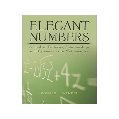 预订 Elegant Numbers: A Look at Patterns, Relationships and Symmetries in Mathematics