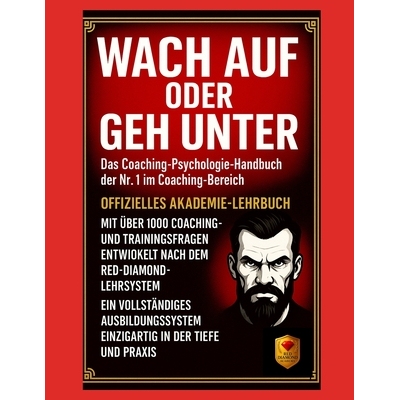 预订 Wach auf oder geh unter - Das Coaching-Psychologie-Handbuch der Nr. 1: Prüfungsvorbereitung, Akademie-Lehrbuch und