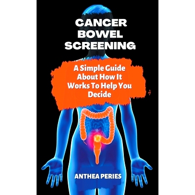 预订 Cancer: Bowel Screening A Simple Guide About How It Works To Help You Decide