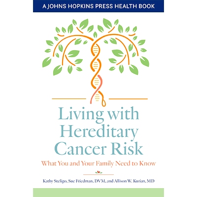 预订 Living with Hereditary Cancer Risk: What You and Your Family Need to Know 面临遗传性癌症风险：你和你的家人需要知道