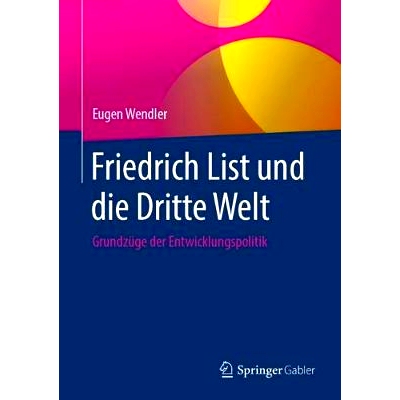 预订 Friedrich List und die Dritte Welt 弗里德里希·李斯特与第三世界: 9783658259501