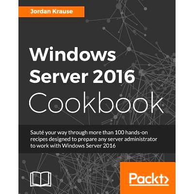 预订 Windows Server 2016 Cookbook Windows Server 2016 Cookbook: 9781785883835