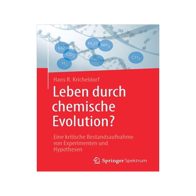 预订 Leben Durch Chemische Evolution?: Eine Kritische Bestandsaufnahme Von Experimenten Und Hypothesen