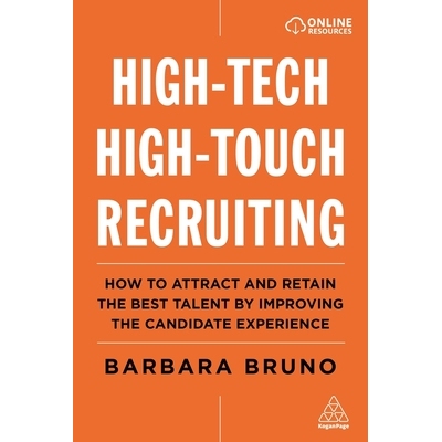 预订 High-Tech High-Touch Recruiting: How to Attract and Retain the Best Talent by Improving the Candidate Experience 高