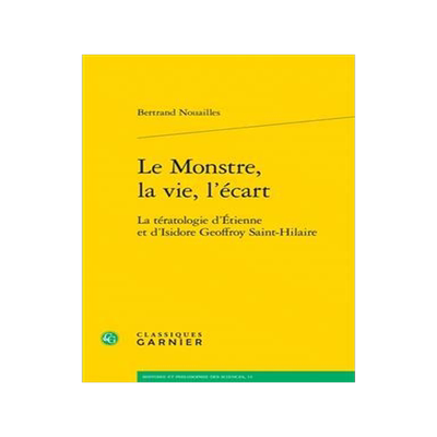 [预订]Le Monstre, La Vie, L’Ecart: La Teratologie D’Etienne Et D’Isidore Geoffroy Saint-Hilaire 9782406061687