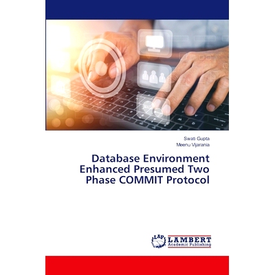预订 Database Environment Enhanced Presumed Two Phase COMMIT Protocol 数据库环境增强假定的两阶段提交协议: 9786207461929