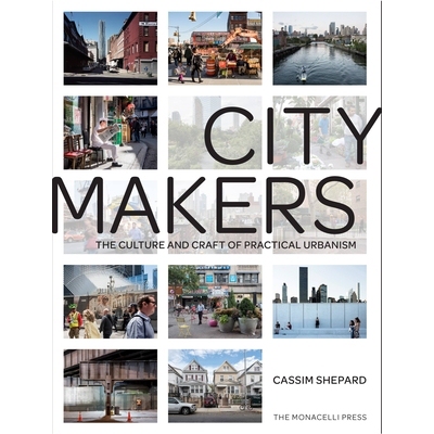 预订 Citymakers: The Culture and Craft of Practical Urbanism: 9781580934855