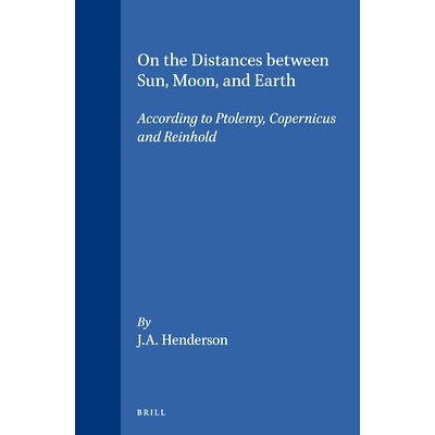 预订 On the Distances between Sun, Moon, and Earth: According to Ptolemy, Copernicus and Reinhold 关于太阳、月亮和地球之