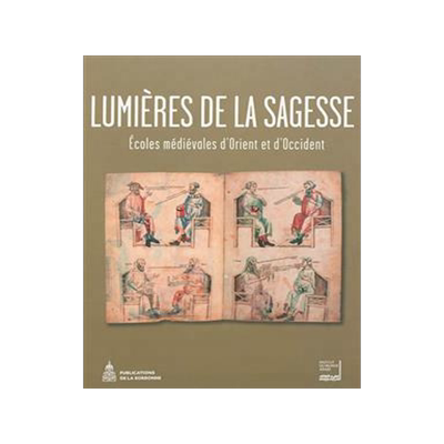 [预订]Lumières de la sagesse : écoles médiévales d’Orient et d’Occident 9782859447519