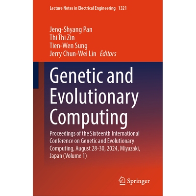 预订 Genetic and Evolutionary Computing Proceedings of the Sixteenth International Conference on Genetic and Evolutionar
