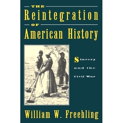 预订 The Reintegration of American History: Slavery and the Civil War 美国历史的重新整合：奴隶制与内战: 9780195088083
