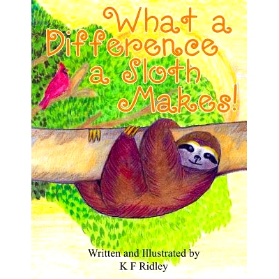 预订 What a Difference a Sloth Makes!: 9780692631195