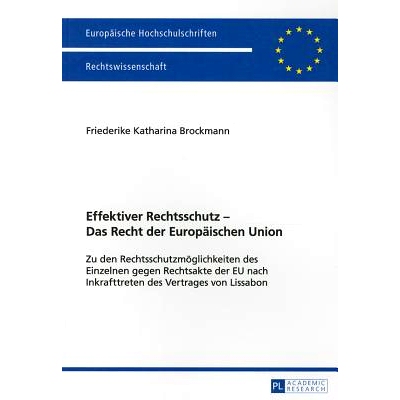 预订 Effektiver Rechtsschutz – Das Recht der Europäischen Union: Zu den Rechtsschutzmöglichkeiten des Einzelnen gegen