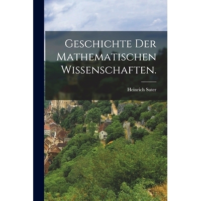 预订 Geschichte der mathematischen Wissenschaften.: 9781017232844