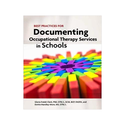 [预订]Best Practices for Documenting Occupational Therapy Services in Schools 9781569003992