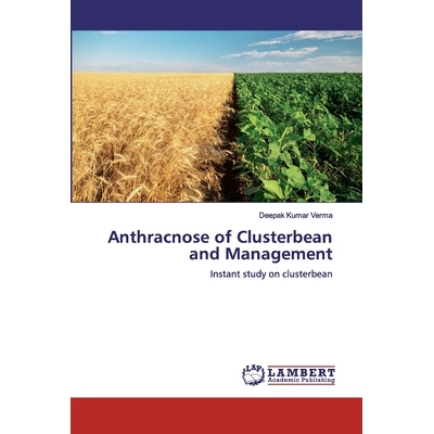 预订 Anthracnose of Clusterbean and Management: Instant study on clusterbean 菜豆炭疽病及其治理: 9786200101044