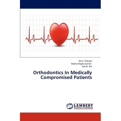 预订 Orthodontics In Medically Compromised Patients: 9783659311420