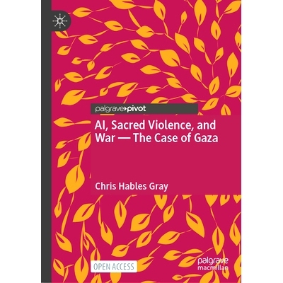 预订 Ai, Sacred Violence, and War--The Case of Gaza: 9783031815003