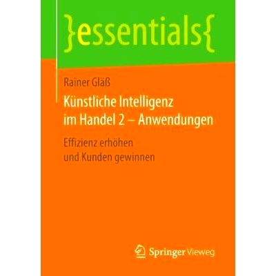 预订 Künstliche Intelligenz Im Handel 2 - Anwendungen: Effizienz Erhöhen Und Kunden Gewinnen