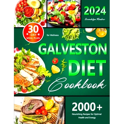 预订 Galveston Diet Cookbook: 30-Day Meal Plan for Wellness, 2000+ Nourishing Recipes for Optimal Health and Energy: 979