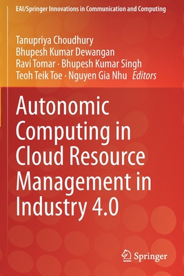 【预订】Autonomic Computing in Cloud Resource Management in Industry 4.0 9783030717582