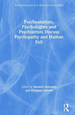 【预订】Psychoanalysts, Psychologists and Psychiatrists Discuss Psychopathy and Human Evil