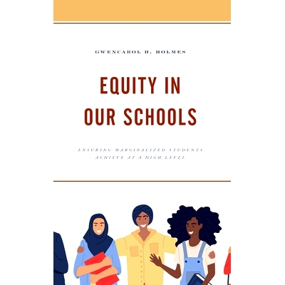 预订 Equity in Our Schools: Ensuring Marginalized Students Achieve at a High Level 我们学校的公平性：确保边缘化学生取得