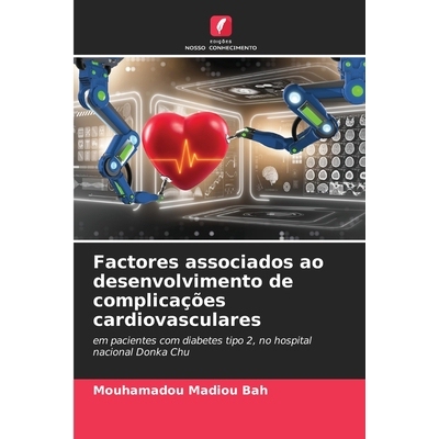 预订 Factores associados ao desenvolvimento de complicações cardiovasculares: em pacientes com diabetes tipo 2, no hos