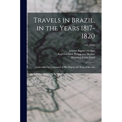 预订 Travels in Brazil, in the Years 1817-1820: Undertaken by Command of His Majesty the King of Bavaria; v.2 (1824): 97