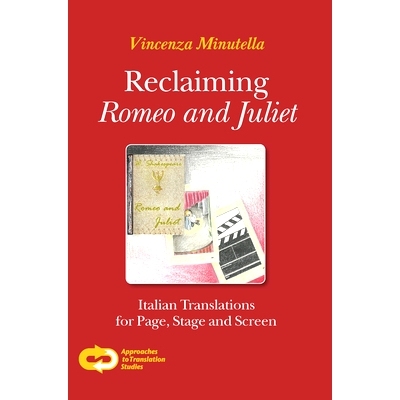 预订 Reclaiming Romeo and Juliet: Italian Translations for Page, Stage and Screen 回收罗密欧与朱丽叶：“意大利翻译网页，