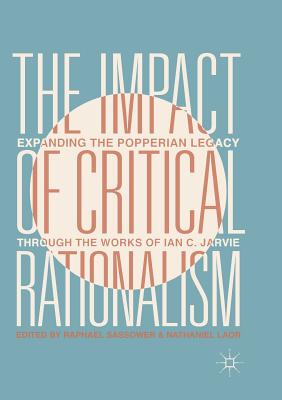 【预订】The Impact of Critical Rationalism: Expanding the Popperian Legacy Through the Works of Ian C. Jarvie
