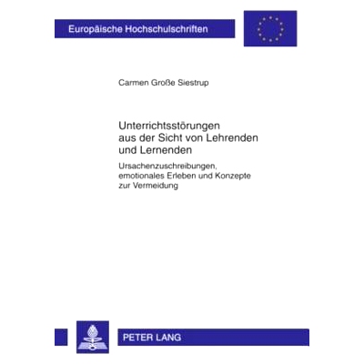 预订 Unterrichtsstörungen aus der Sicht von Lehrenden und Lernenden: Ursachenzuschreibungen, emotionales Erleben und Ko