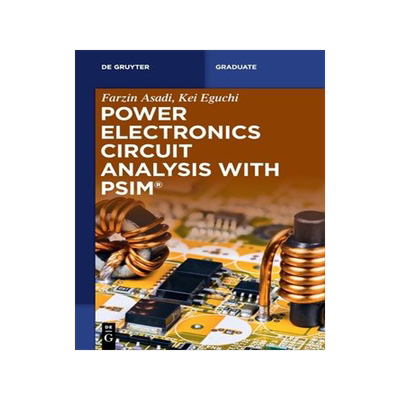 [预订]Power Electronics Circuit Analysis with PSIM® 9783110740639