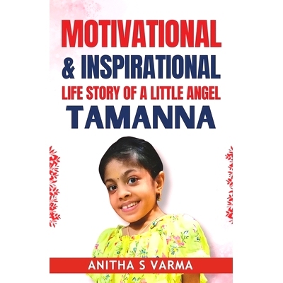 预订 Motivational & Inspirational Life Story of A Little Angel Tamanna: In Heartfelt Dedication to My Precious Little An