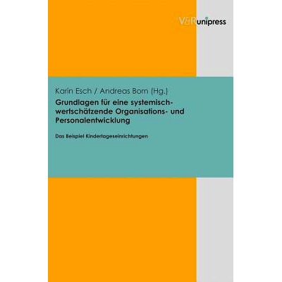 预订 Grundlagen für eine systemisch-wertschätzende Organisations- und Personalentwicklung: Das Beispiel Kindertagesein