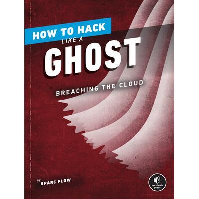 预订 How to Hack Like a Ghost: Breaching the Cloud如何像幽灵一样入侵: 9781718501263