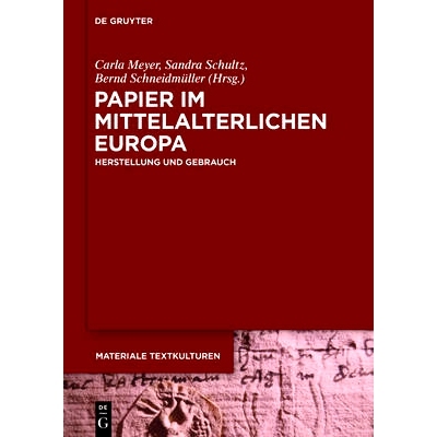 预订 Papier im mittelalterlichen Europa: Herstellung und Gebrauch: 9783110371369
