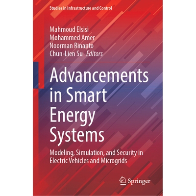 预订 Advancements in Smart Energy Systems Modeling, Simulation, and Security in Electric Vehicles and Microgrids 智能能