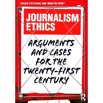 预订 Journalism Ethics: Arguments and cases for the twenty-first century 新闻伦理：争论和案例: 9780415656764