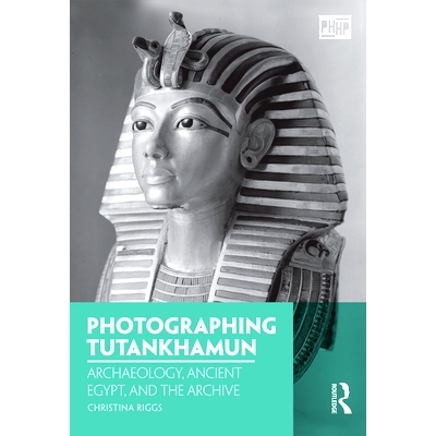 预订 Photographing Tutankhamun: Archaeology, Ancient Egypt, and the Archive 拍摄图坦卡蒙：考古，古埃及和档案馆: 97813500