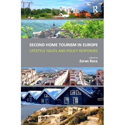 预订 Second Home Tourism in Europe: Lifestyle Issues and Policy Responses 欧洲的*个家：生活方式问题和应对政策: 978140945