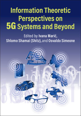 【预订】Information Theoretic Perspectives on 5G Systems and Beyond 9781108416474