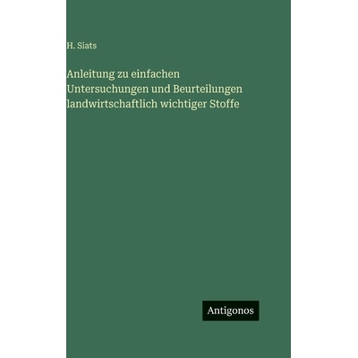 预订 Anleitung zu einfachen Untersuchungen und Beurteilungen landwirtschaftlich wichtiger Stoffe: 9783563980958