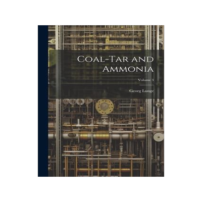 [预订]Coal-Tar and Ammonia; Volume 3 9781021606648
