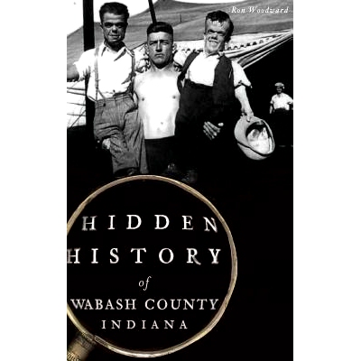 预订 Hidden History of Wabash County, Indiana: 9781540202451