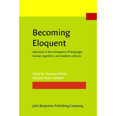 预订 Becoming Eloquent: Advances in the Emergence of Language, Human Cognition, and Modern Cultures 语言, 人类认知与现代
