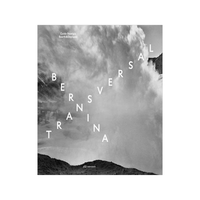 [预订]Bernina transversal. Guido Baselgia - Bearth und Deplazes 9783038602378