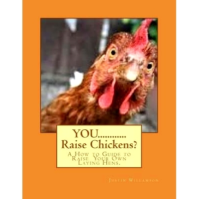 预订 YOU............Raise Chickens?: A How to Guide to Raise Laying Hens.: 9781977954749