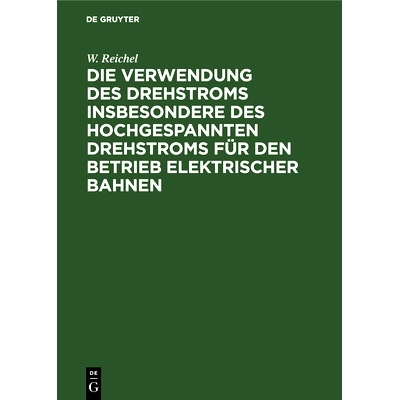 预订 Die Verwendung des Drehstroms insbesondere des hochgespannten Drehstroms für den Betrieb elektrischer Bahnen: Betr