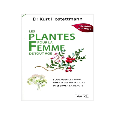 预订 Les plantes pour la femme de tout âge : soulager les maux, guérir les infections, préserver la beauté